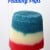 Patriotic Pudding Pops Recipe - CincyShopper