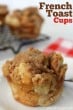 French Toast Cups Recipe - CincyShopper
